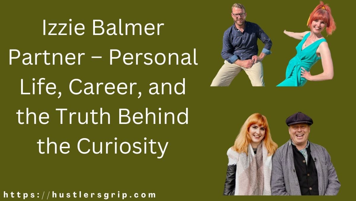 Izzie Balmer Partner – Personal Life, Career, and the Truth Behind