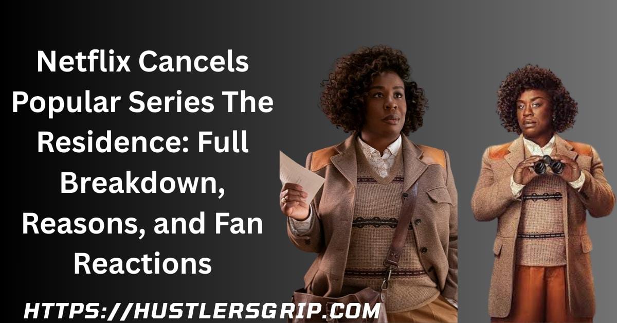Netflix Cancels Popular Series The Residence: Full Breakdown