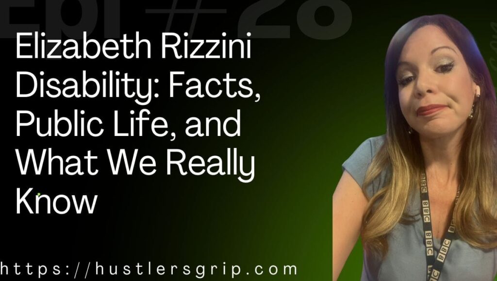 Elizabeth Rizzini Disability: Facts, Public Life, and What We Really