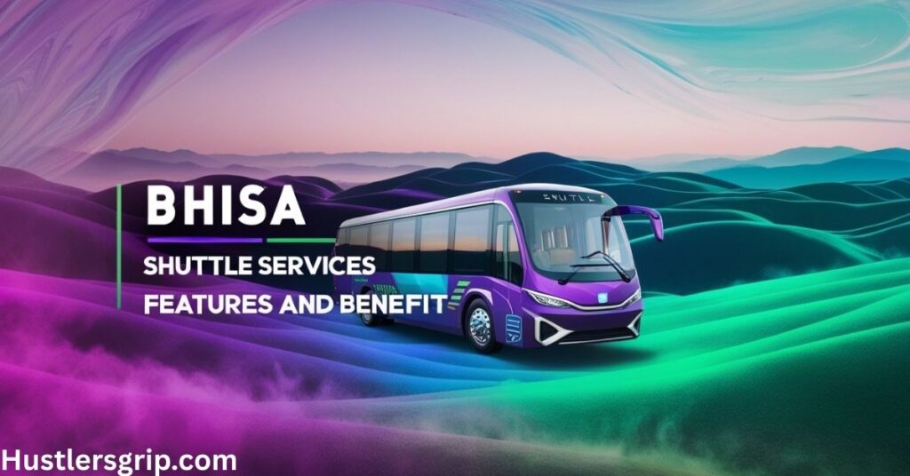 Bhisa Shuttle Services – Routes, Features & Benefits